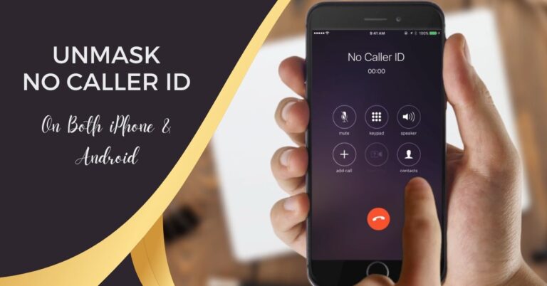 How To Unmask No Caller ID On Both iPhone & Android?