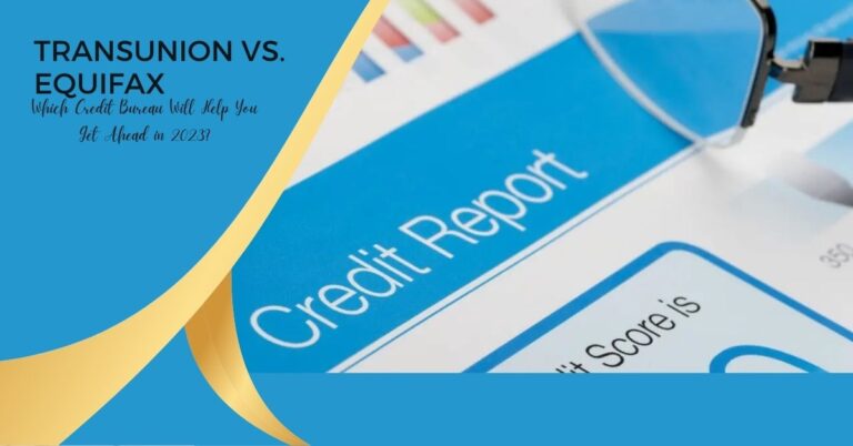 Transunion vs. Equifax: Which Credit Bureau Will Help You Get Ahead in ...